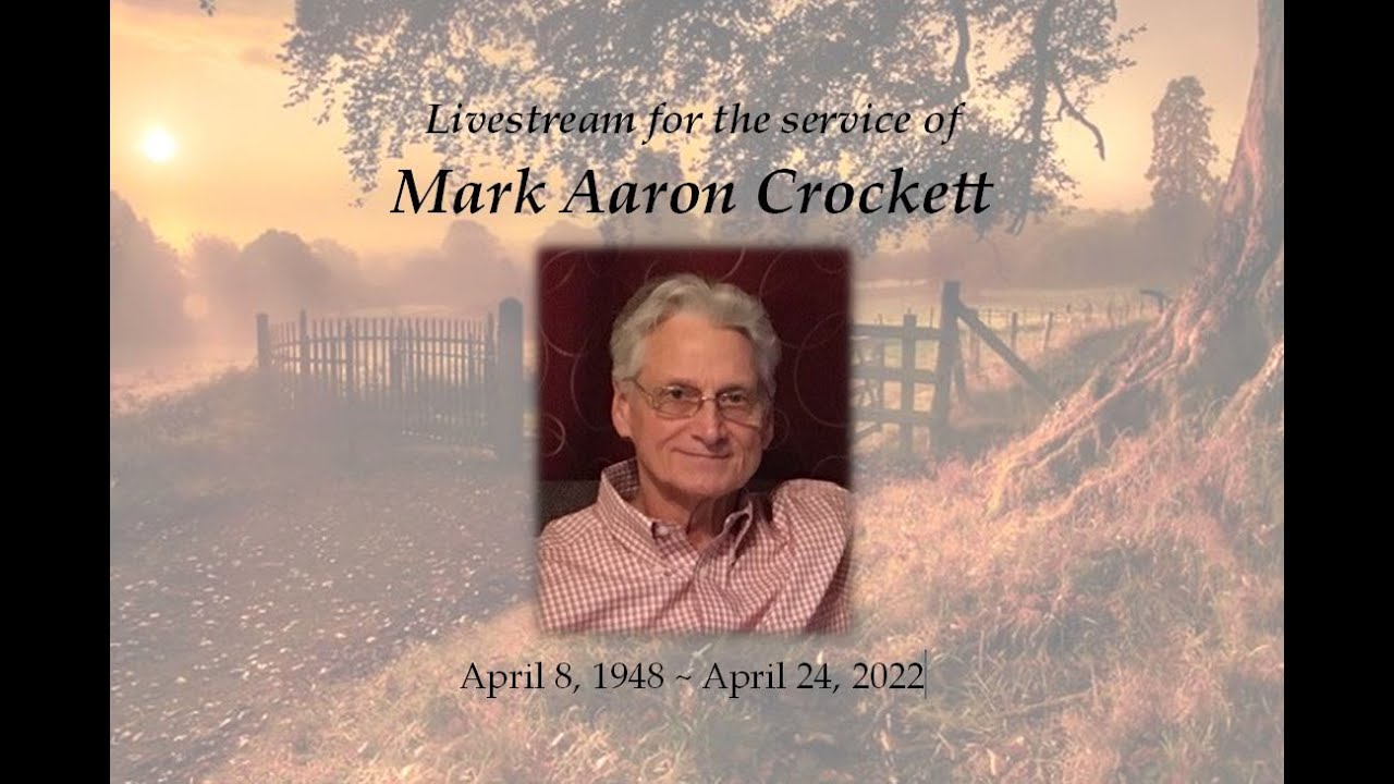 Celebrating the life of Mark Crockett - YouTube