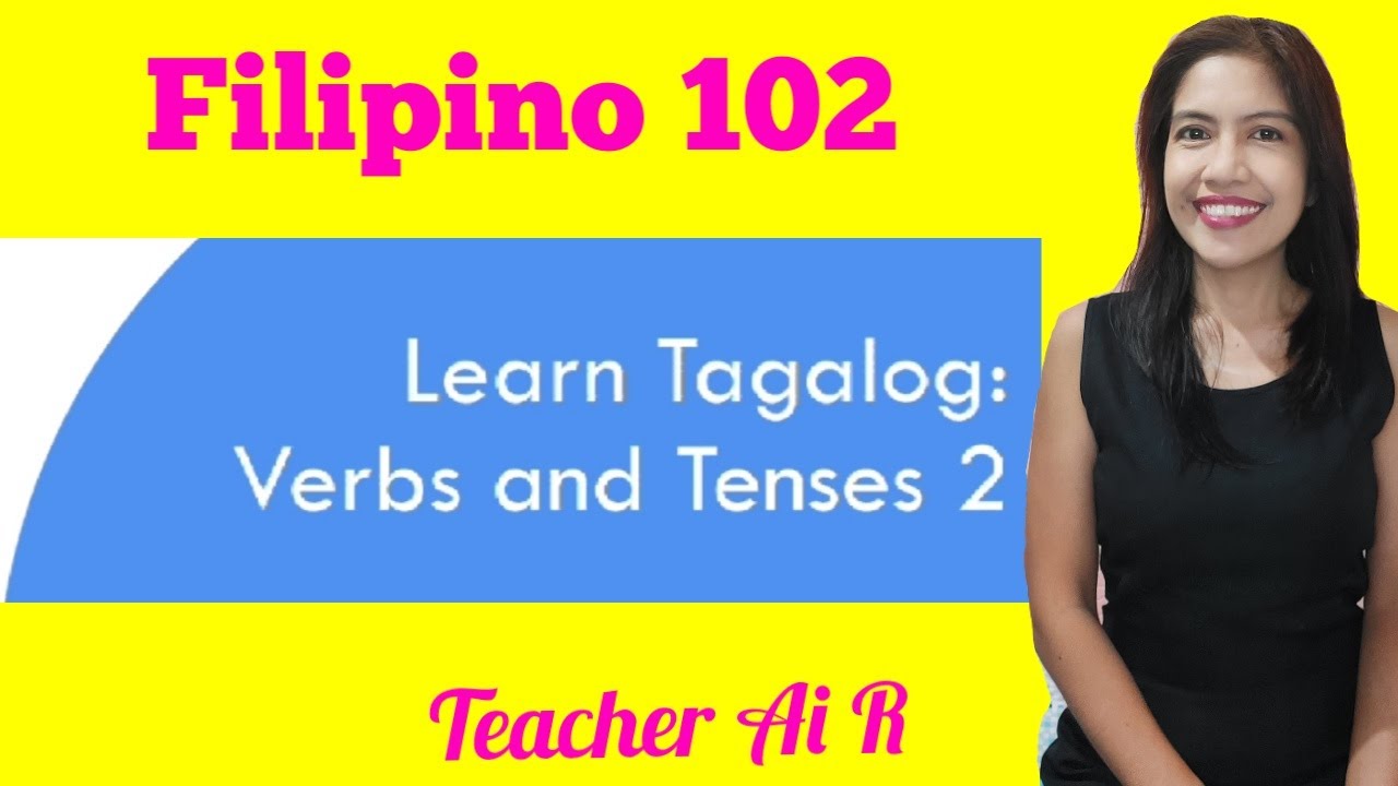 Learn Tagalog: Verbs and Tenses 2 II Teacher Ai R - YouTube