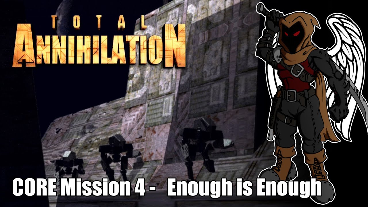 Total Annihilation - CORE Mission 4 - Enough is enough - YouTube