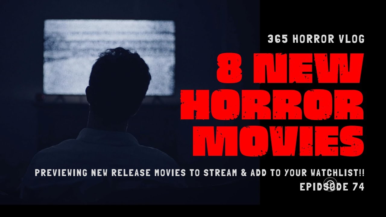 8 NEW Release Horror Movies To Stream RIGHT NOW! | Ep.74 | TRAILER ...
