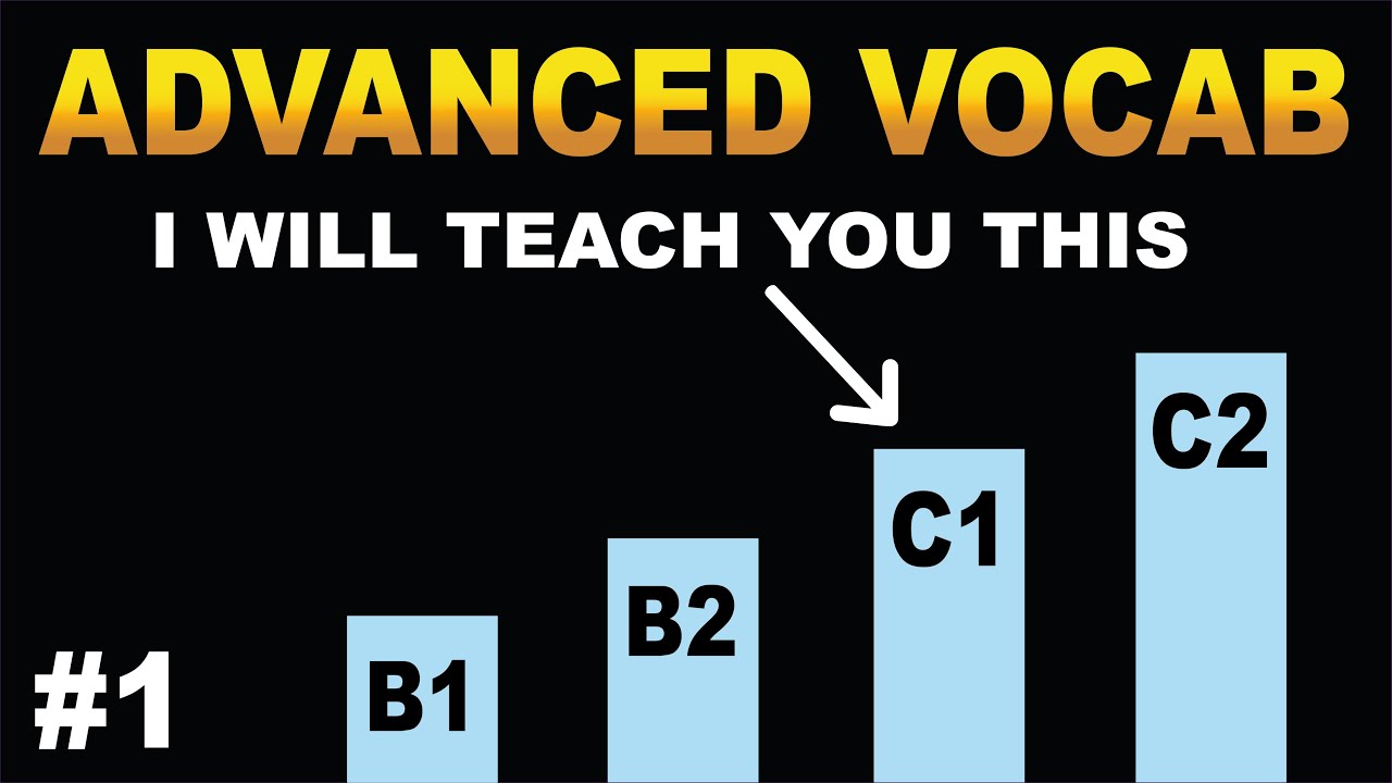 C1 Level English Vocabulary | Advanced Vocabulary to Achieve TOTAL ...