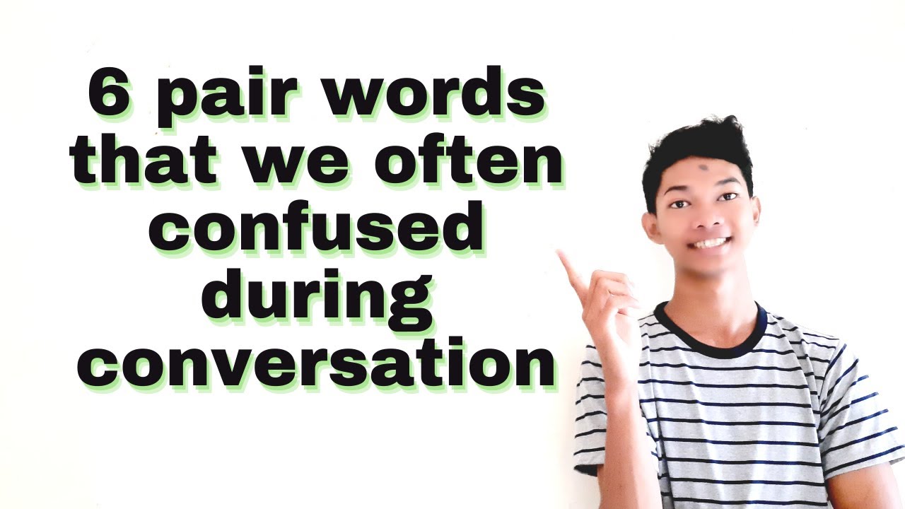 6 pair words that we often confused during conversation - YouTube