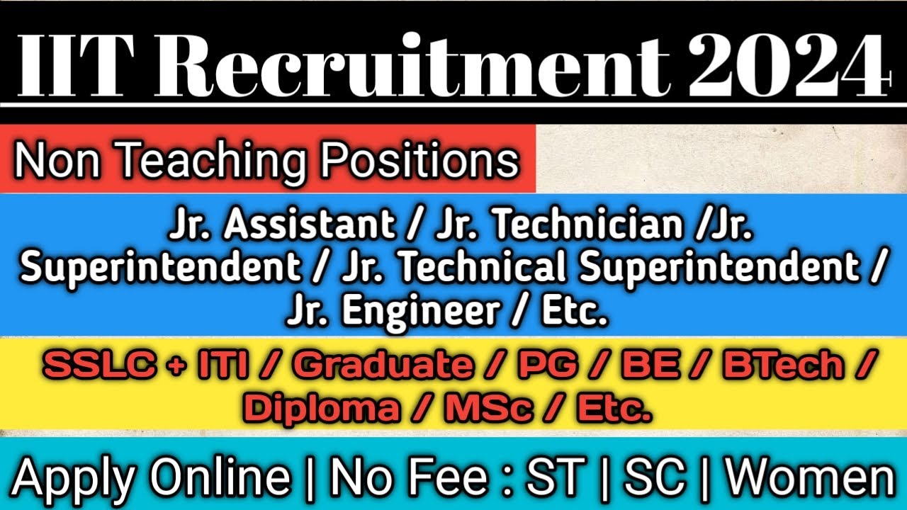 IIT Non Teaching Recruitment 2024 | Recent Job Notification 2024 | Non ...