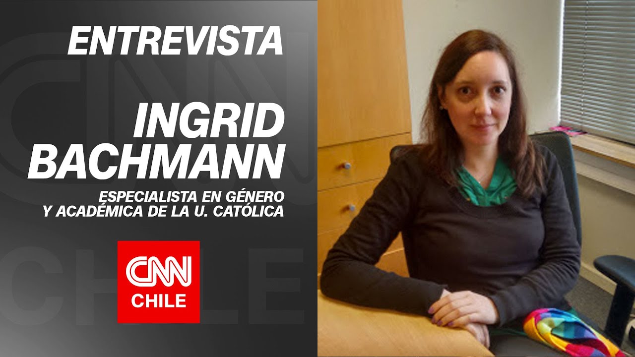 Ingrid Bachmann: “La pandemia evidenció lo transversal y extendido que ...