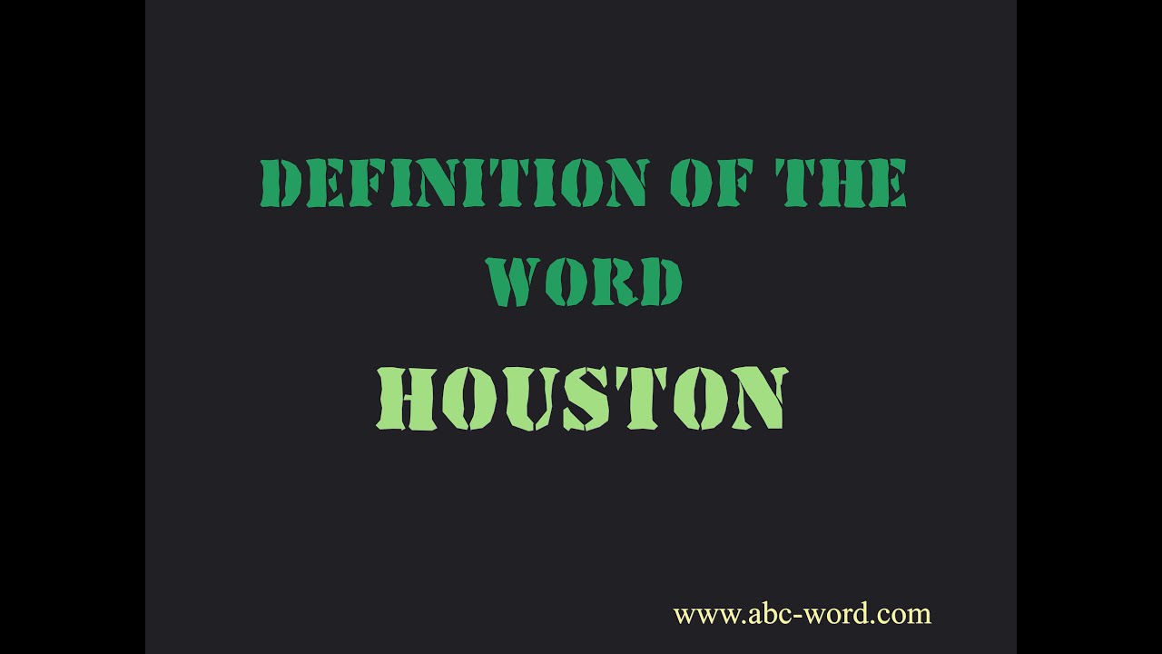 Definition of the word "Houston" - YouTube