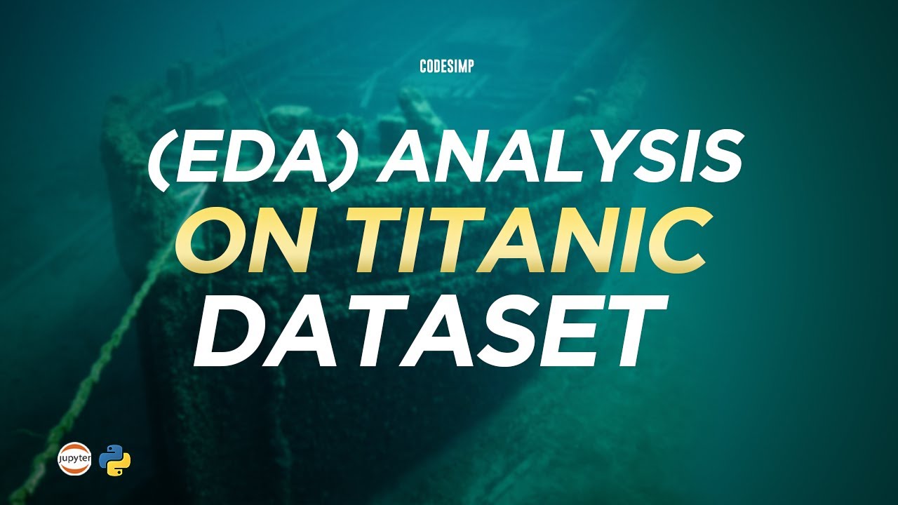 EXPLORATORY DATA ANALYSIS ON TITANIC DATASET - YouTube