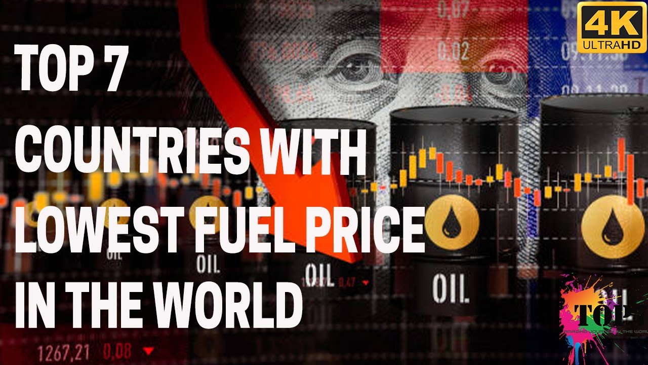 Top 7 Countries With Lowest Fuel Price That Will Surprise You 4K ...
