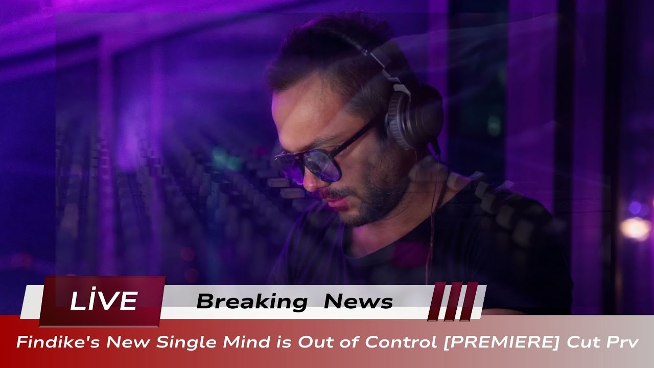 Findike - Mind is Out of Control [Cut Prv] [Melodic Techno Progressive ...