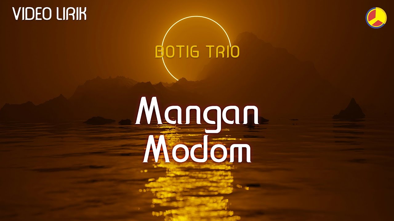 Botig Trio - Mangan Modom (Video Lirik) - YouTube