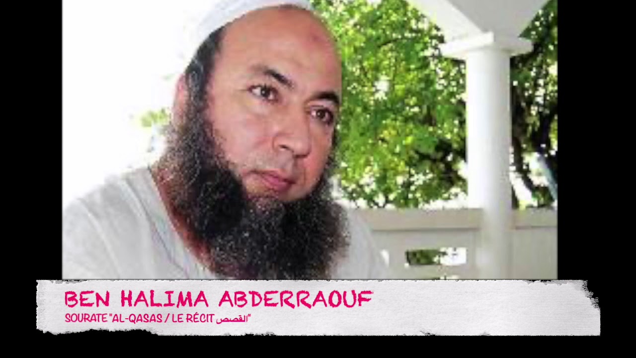 Sourate AL QASAS : LE RÉCIT القصص Par Cheick BEN HALIMA ABDERRAOUF - YouTube