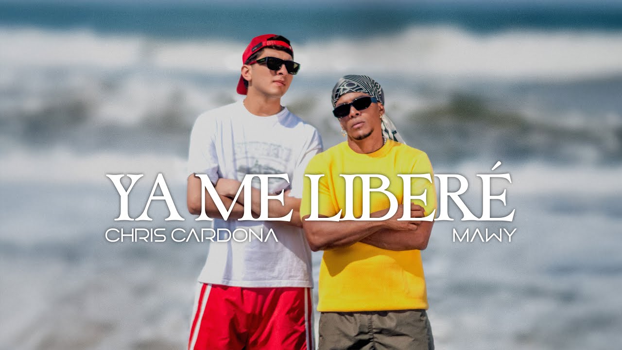 Chris Cardona & Mawy - Ya me Liberé (Video Oficial) - YouTube