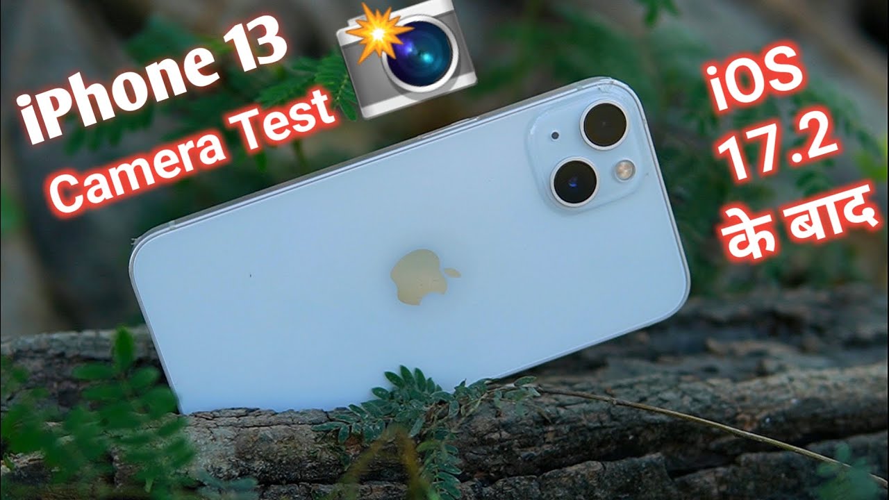 iPhone 13 Full Camera Test After iOS 17.2 Update | Cinematic Video & 4K ...