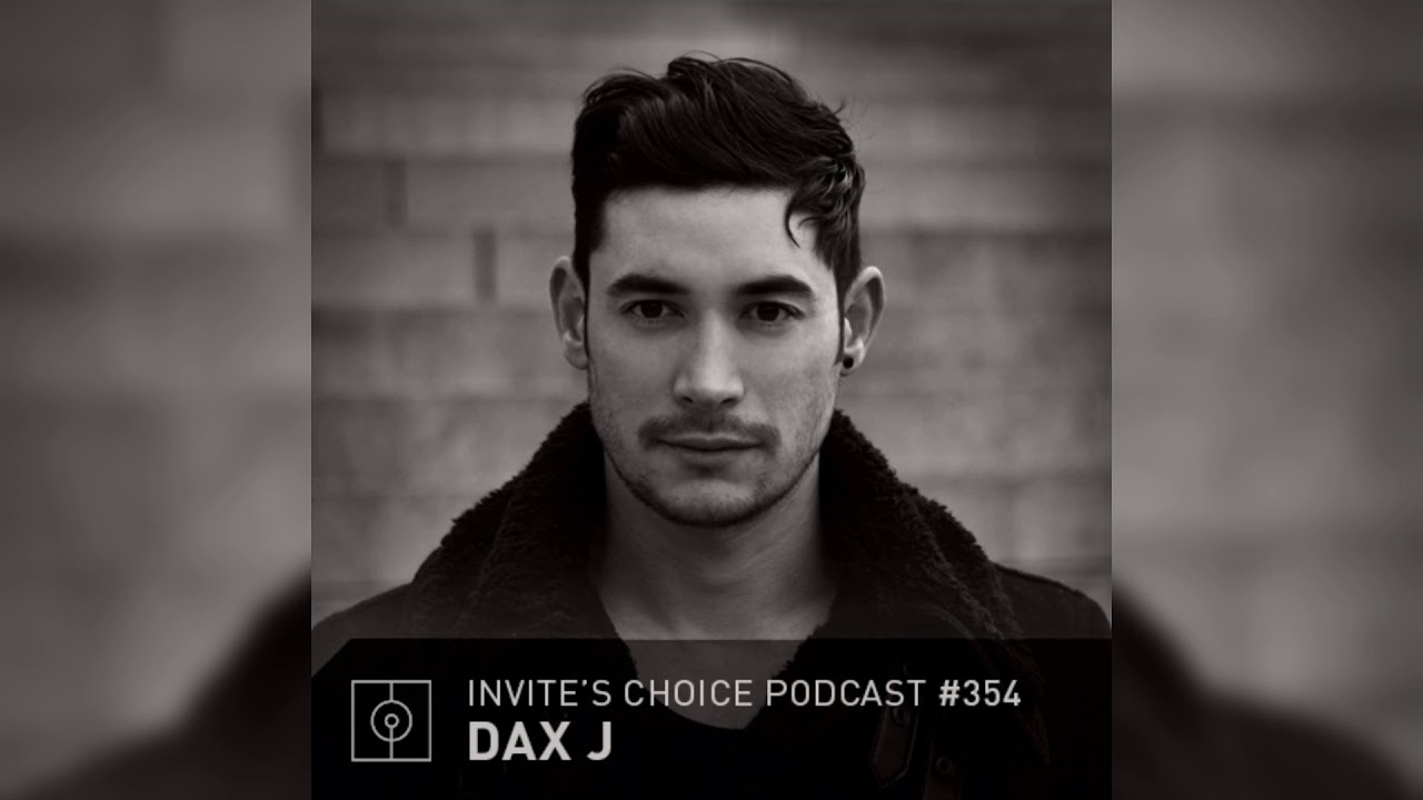 Invite's Choice Podcast 354 - Dax J - YouTube
