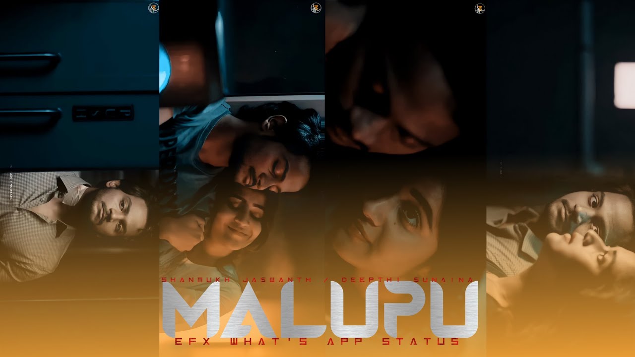 Malupu Song || Efx Video Status || Shanmukh Jaswanth || Deepthi Sunaina - YouTube Music
