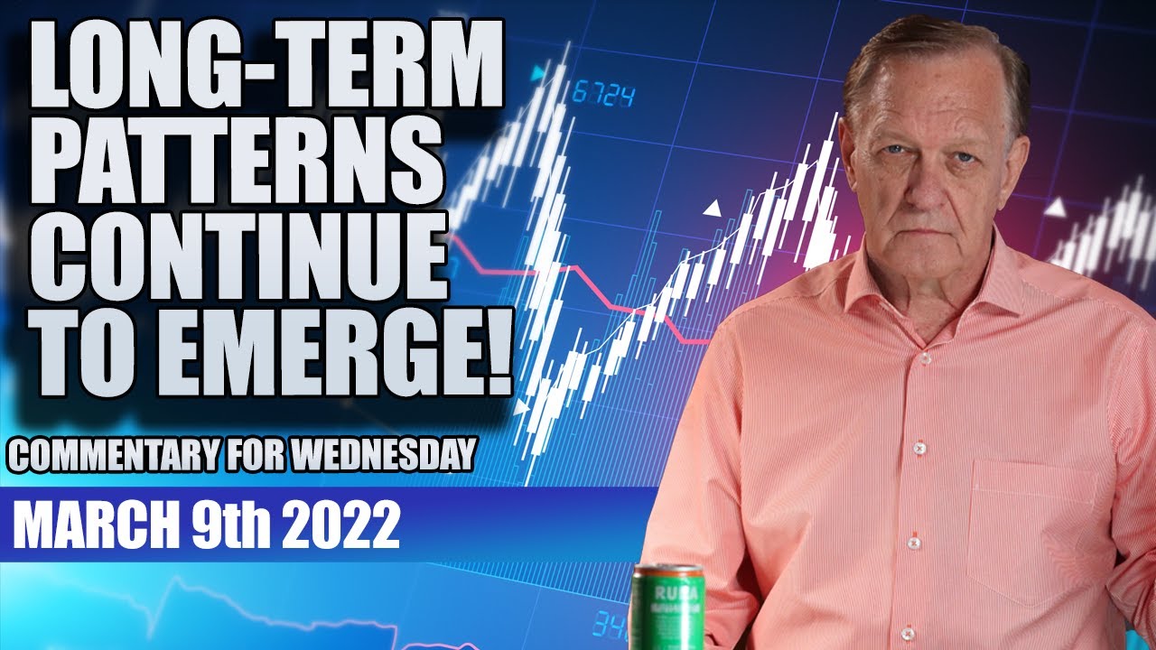 "Long-Term Patterns Continue to Emerge!" Commentary for Wednesday March ...