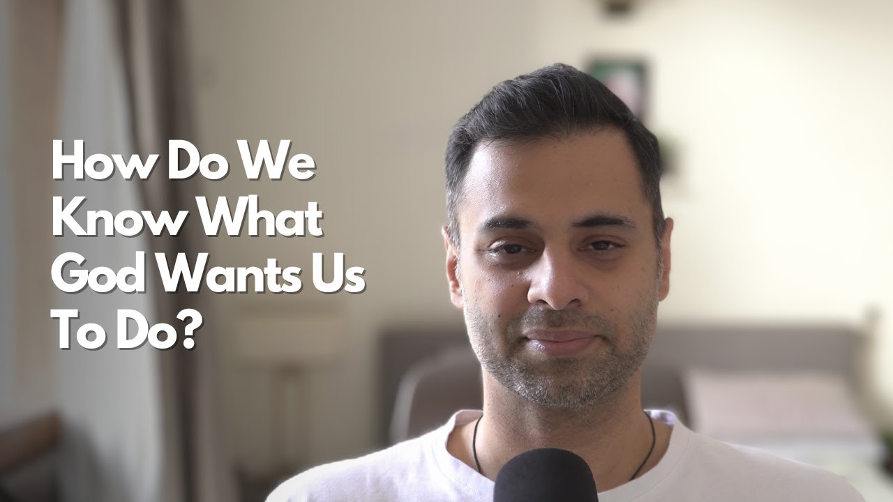How Do We Know What God Wants Us To Do? Can We Know God's Will? - YouTube