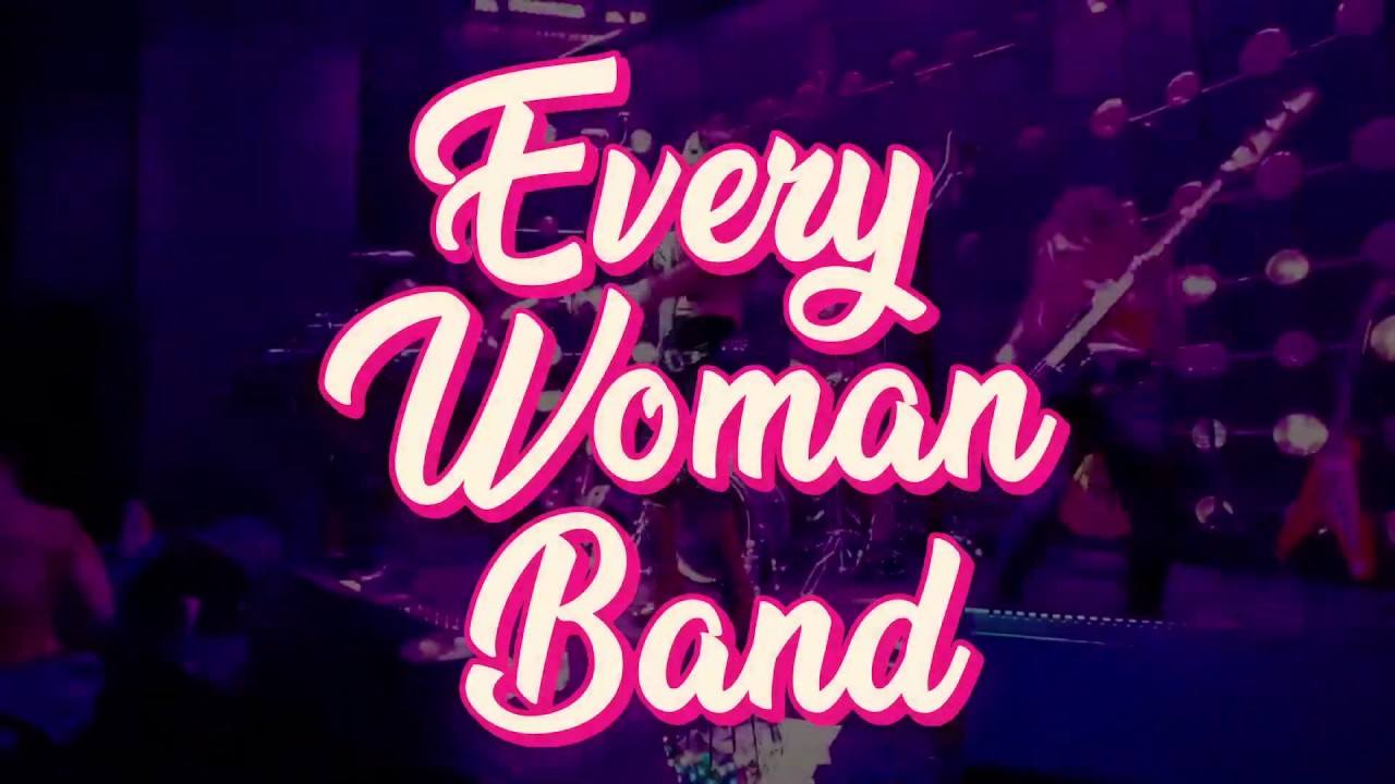 Every Woman Band - Top 40 - YouTube