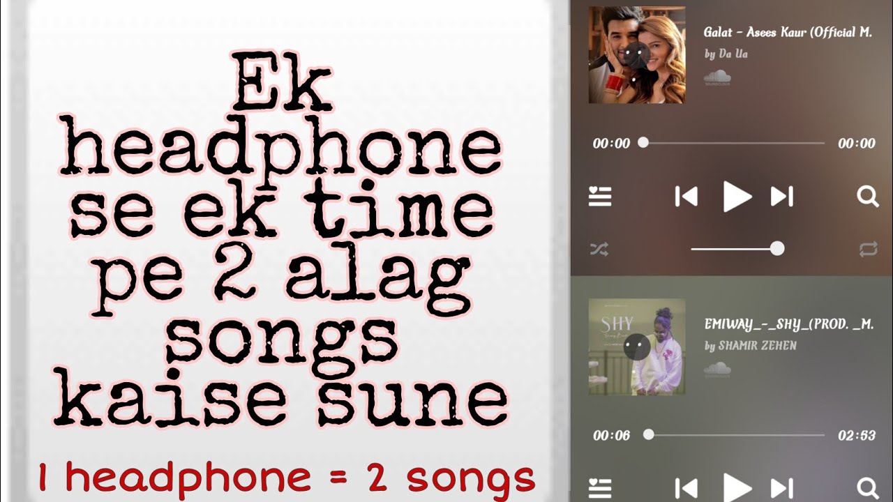 How to play two different songs at same time on headphone and also on ...