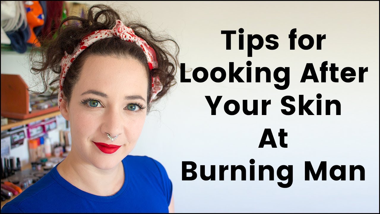 Looking After Your Skin at Burning Man - YouTube