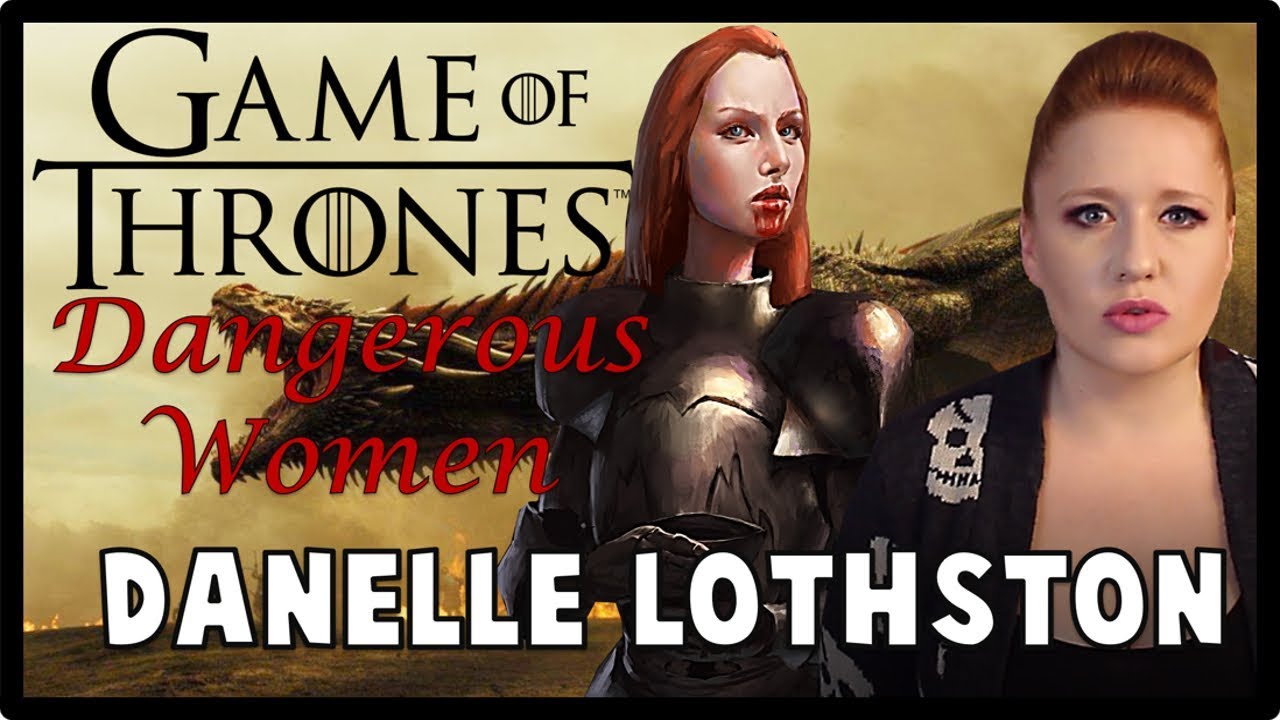 Danelle Lothston: Dangerous Women - YouTube
