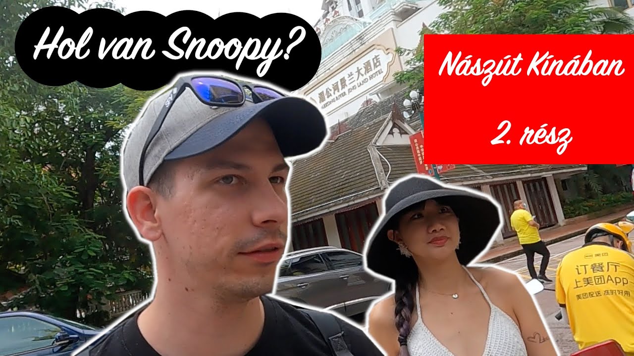Snoopy, Durian kóstolás, Thai kaja [Utazás Kínában 2022, Magyarul - 2 ...