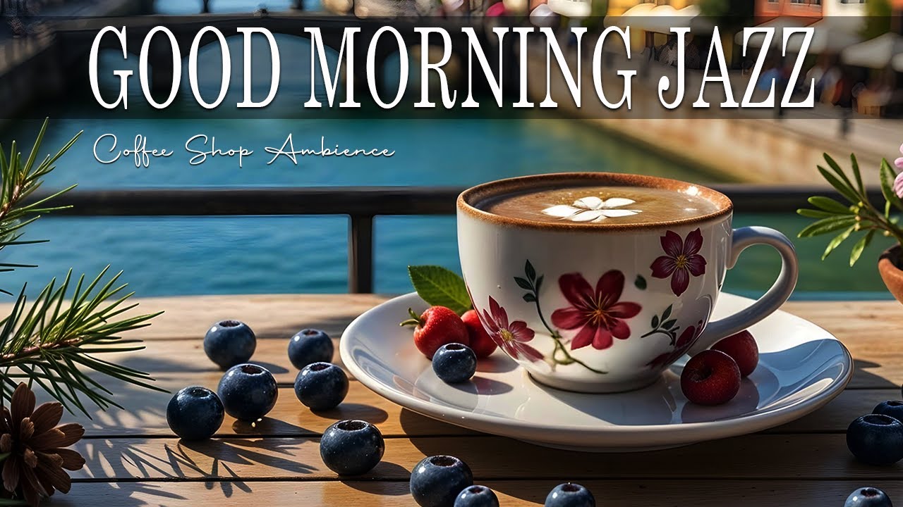 Good Morning Jazz ☕ Bossa Nova instrumental for Relaxing, Holiday and ...