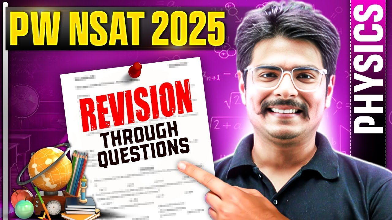 PW NSAT 2025 : PHYSICS Revision through Questions 🔥 - YouTube
