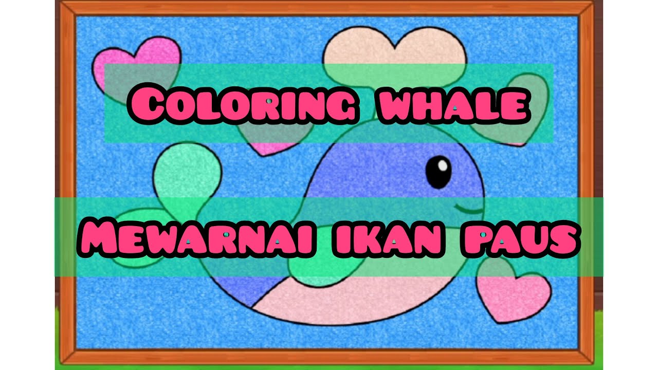 coloring whale // mewarnai ikan paus - YouTube