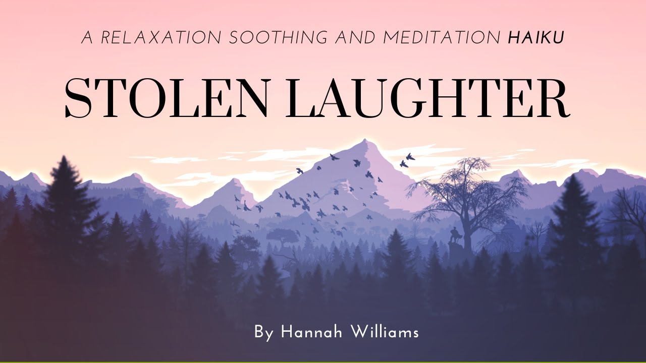 Stolen Laughter | Haiku Poetry | by Hannah Williams - YouTube