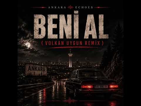 Beni Al (Ta Ki Seni Görene Kadar) (Volkan Uygun Remix)