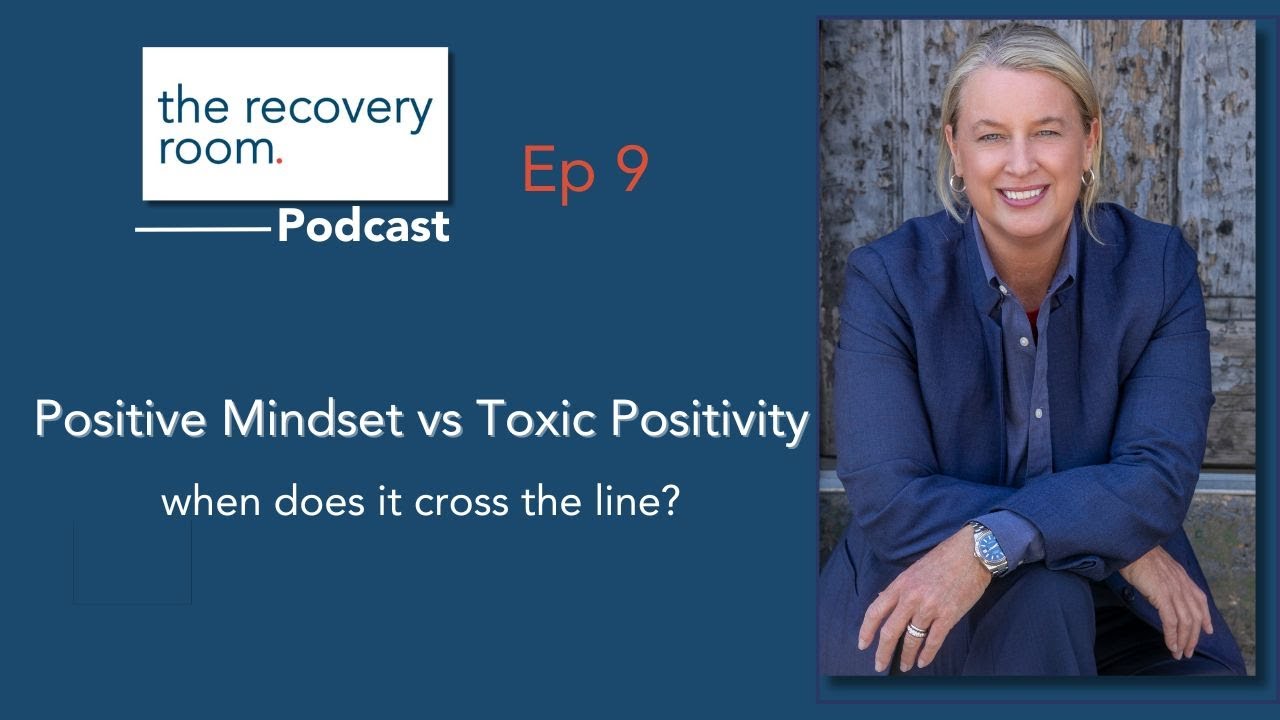 Ep 9 Positive Mindset vs Toxic Positivity - where does it cross the ...