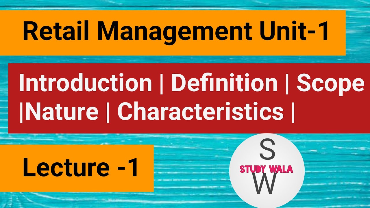 Retail management Unit-1|Introduction|Definition|Scope|Nature ...