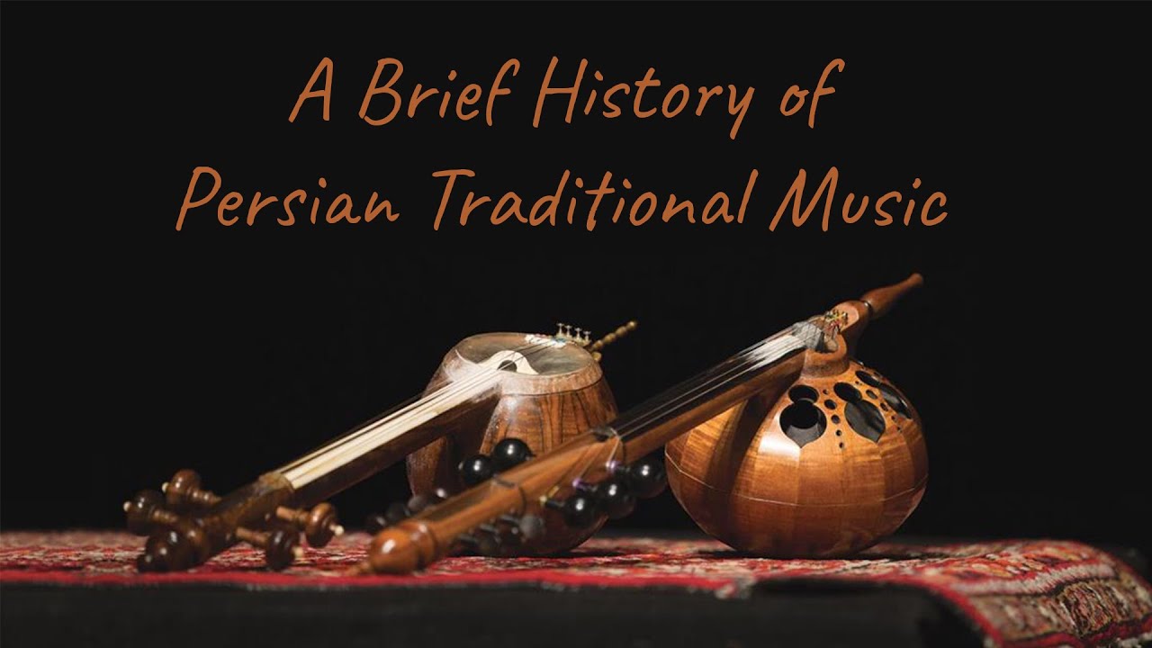 A Brief History of Persian Traditional Music - YouTube