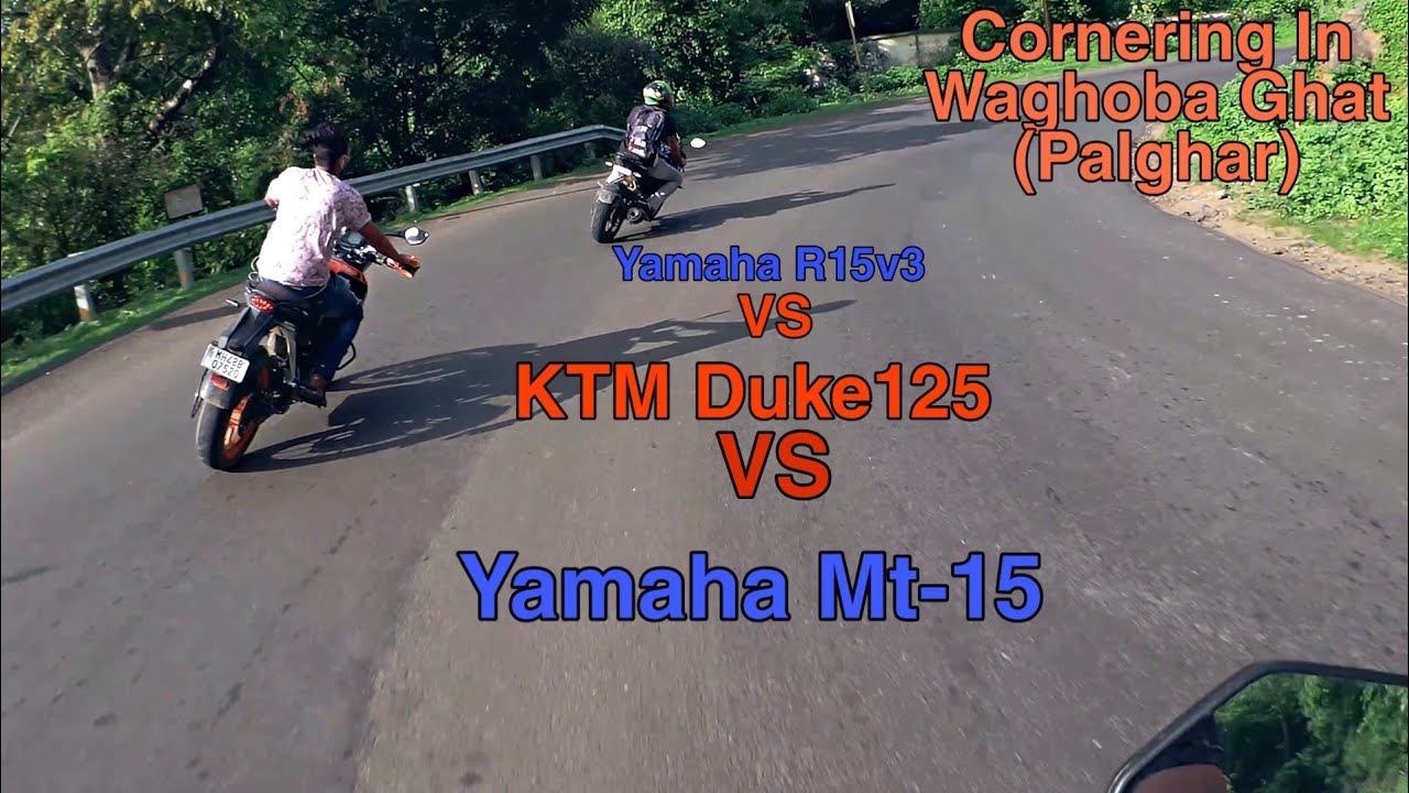 ||Yamaha Mt15 vs YamahaR15 v3 vs KTM Duke 125||Cornering In Waghoba ...