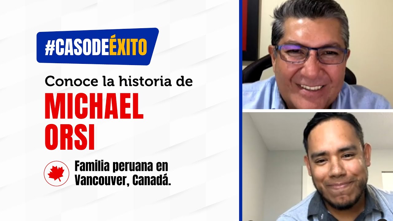 MICHAEL ORSI: "VINE POR UNA MEJOR EDUCACIÓN Y VIDA PARA MI FAMILIA" - CASO DE ÉXITO | SC CANADA ...
