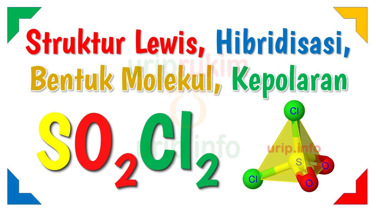SO2Cl2, Struktur Lewis, Hibridisasi, Bentuk Molekul, & Kepolaran - YouTube