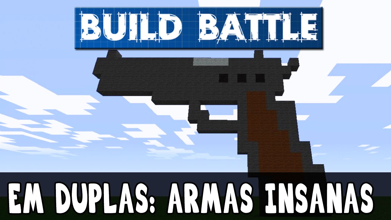 MINECRAFT BUILD BATTLE EM DUPLAS: ARMAS INSANAS !? - YouTube