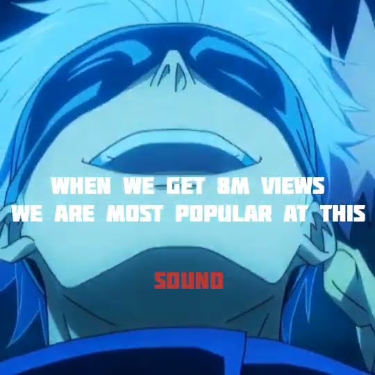 when we get 8m views we are the most popular at this sound - YouTube