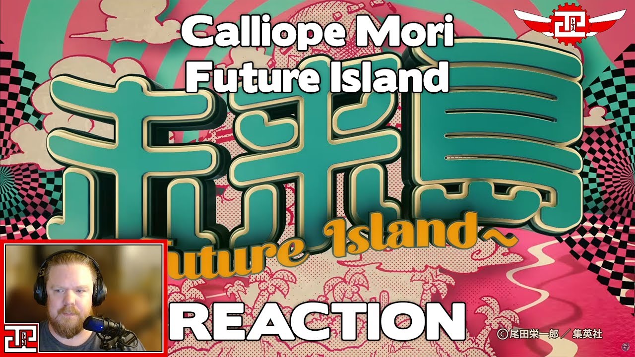 [[ Calliope Mori - Future Island ]] First Time Reaction - YouTube