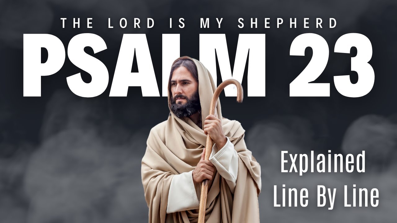 PSALM 23 EXPLAINED By Line | The LORD is MY SHEPHERD Prayer 🙏 - YouTube