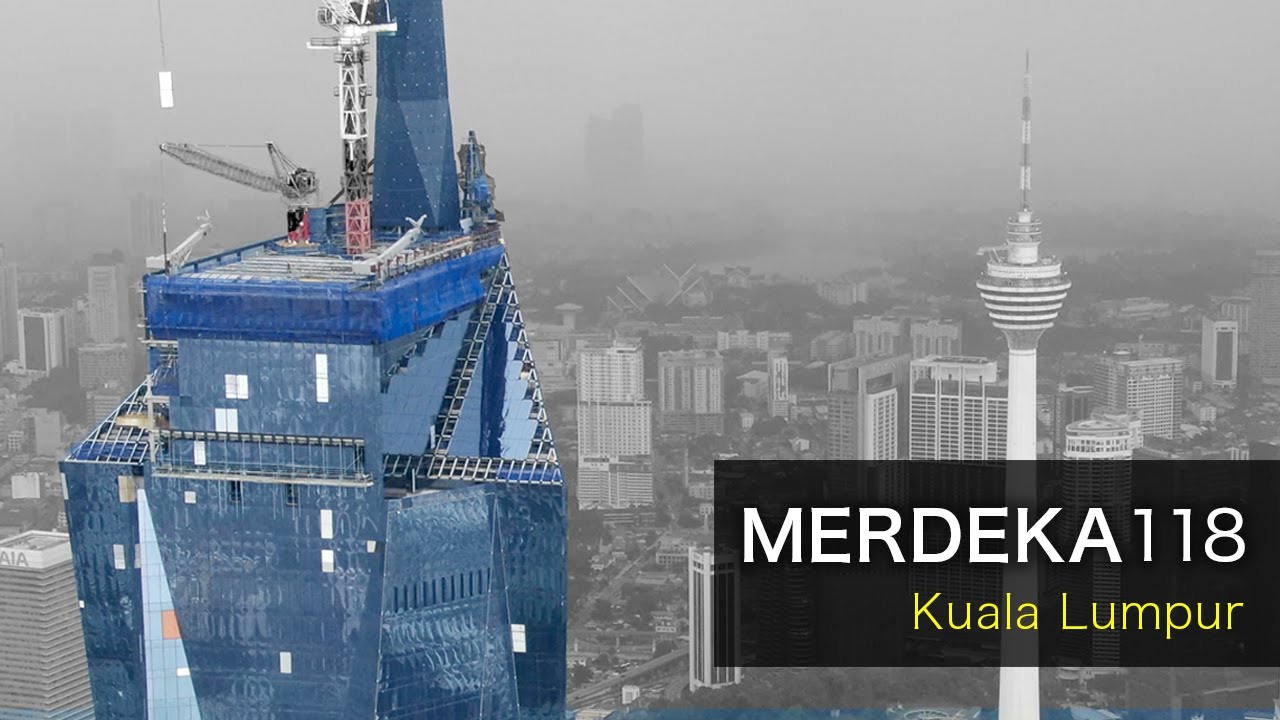 PNB Merdeka 118 Malaysia - Completing The Top of The World's Second ...