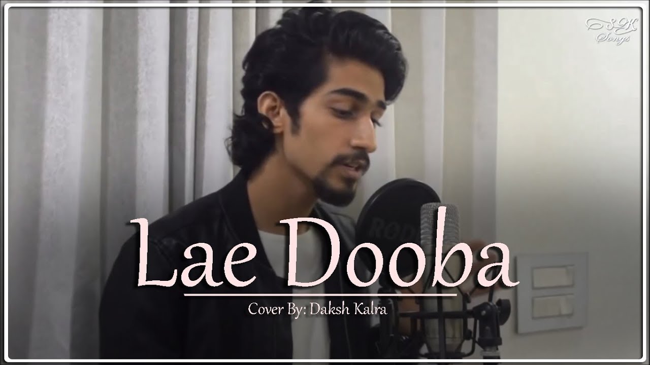 Lae Dooba - Aiyaary | Male Version | Daksh Kalra | Cover - YouTube
