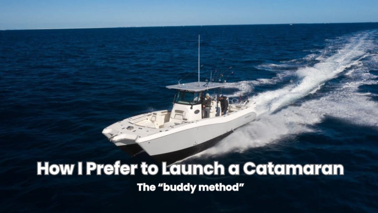 How I Prefer to launch a Catamaran - The "Buddy Method" // World Cat ...