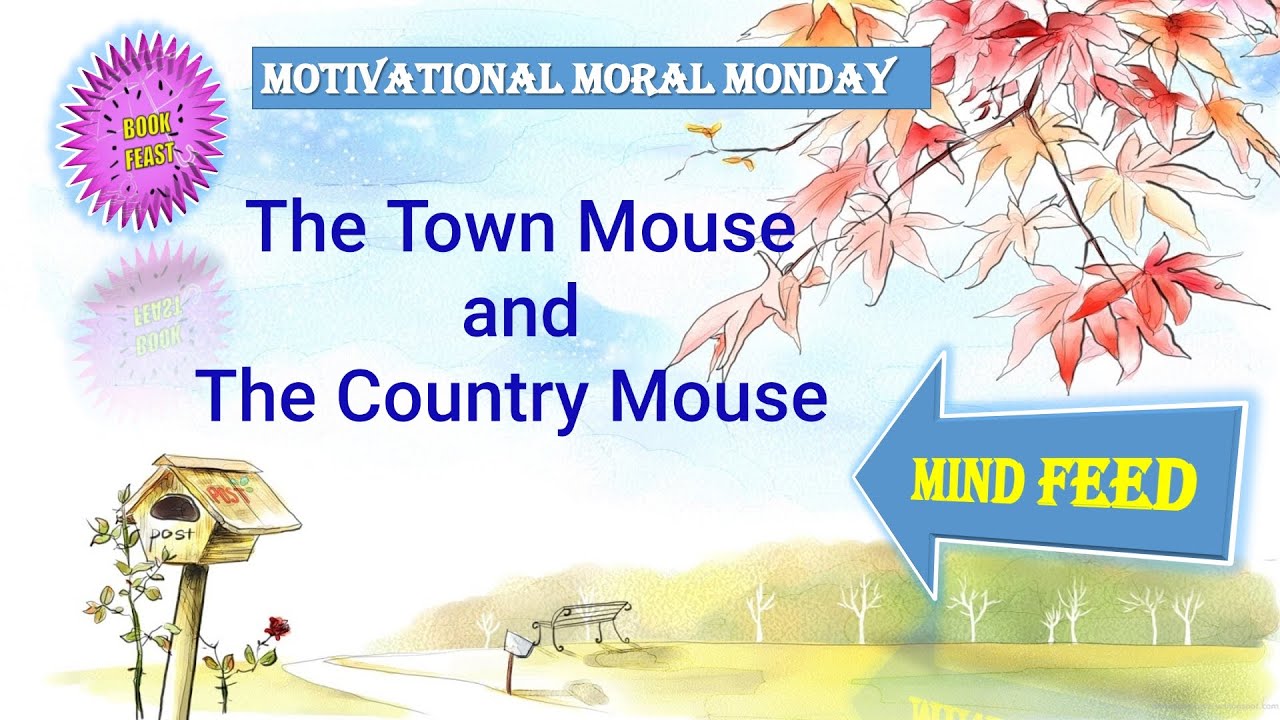 The Town Mouse and The Country Mouse | Motivational Moral Monday ...