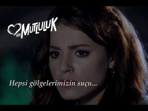 Adı Mutluluk - Hepsi gölgelerimizin suçu... / 8.Bölüm