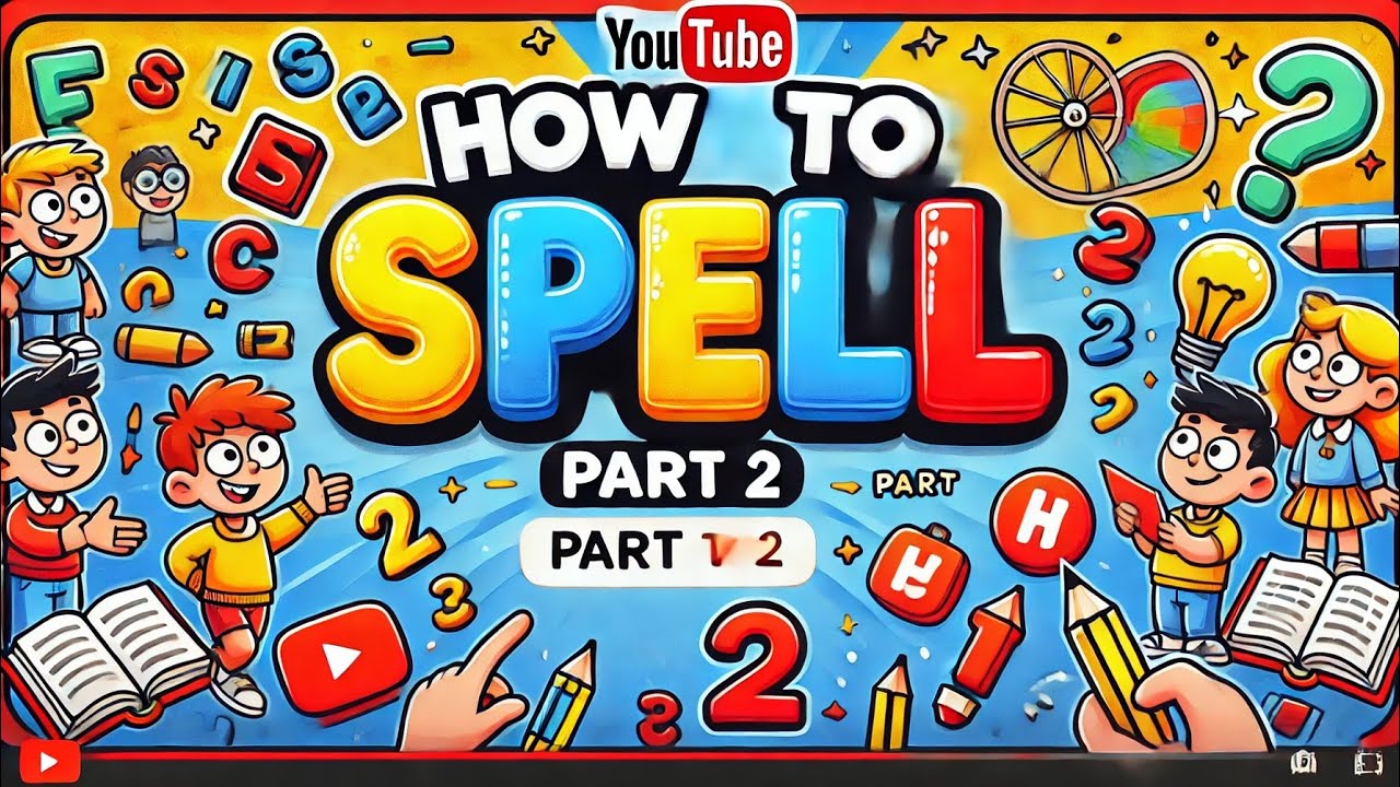🧠 How to Spell Part 2 | Learn Spelling the FUN Way! 🎉📚#ABC # ...