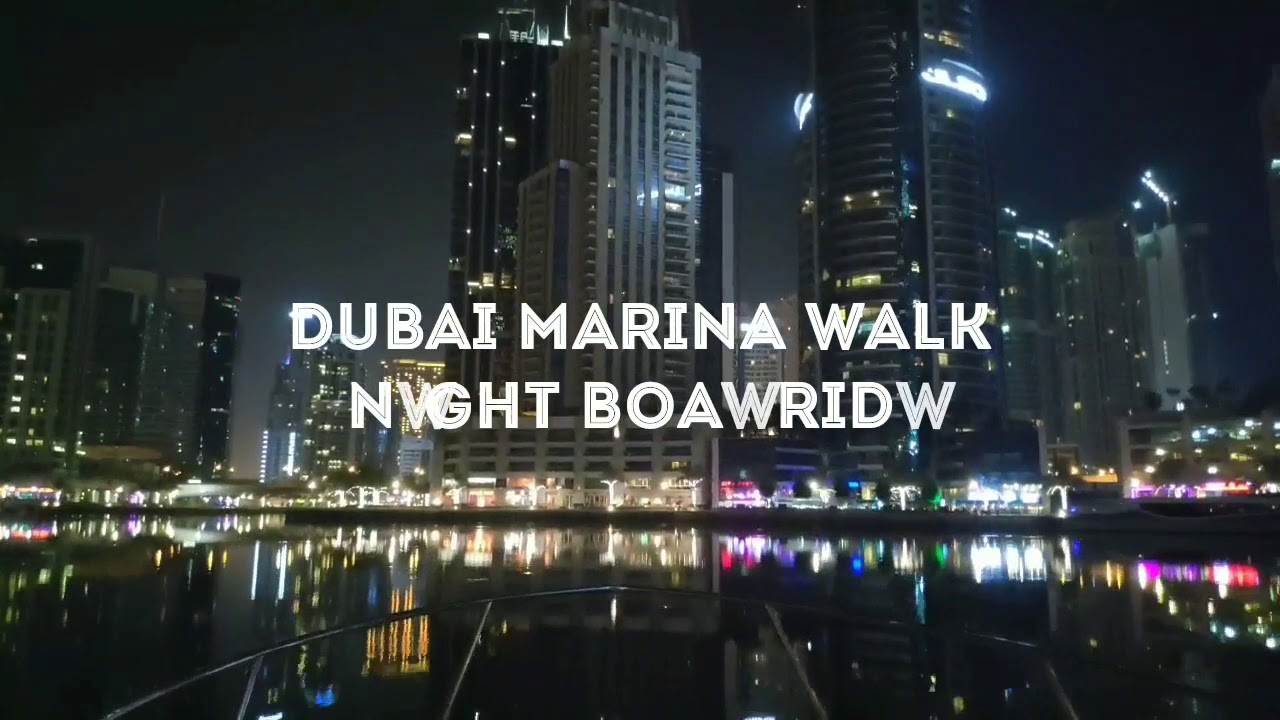 Dubai Marina Walk - Night Boat Ride | SKM PHOTOGRAPHY - YouTube