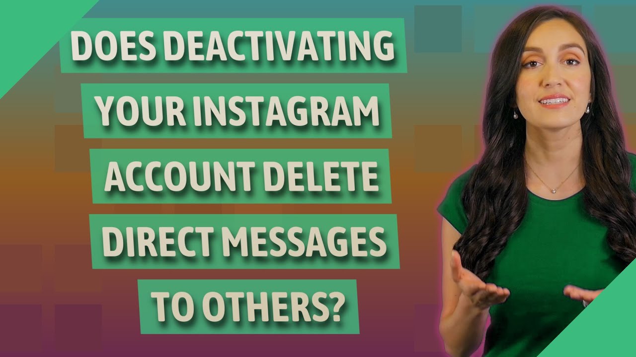 Does Deactivating Your Instagram Account Delete Direct Messages To does-deactivating-your-instagram-account-delete-direct-messages-to