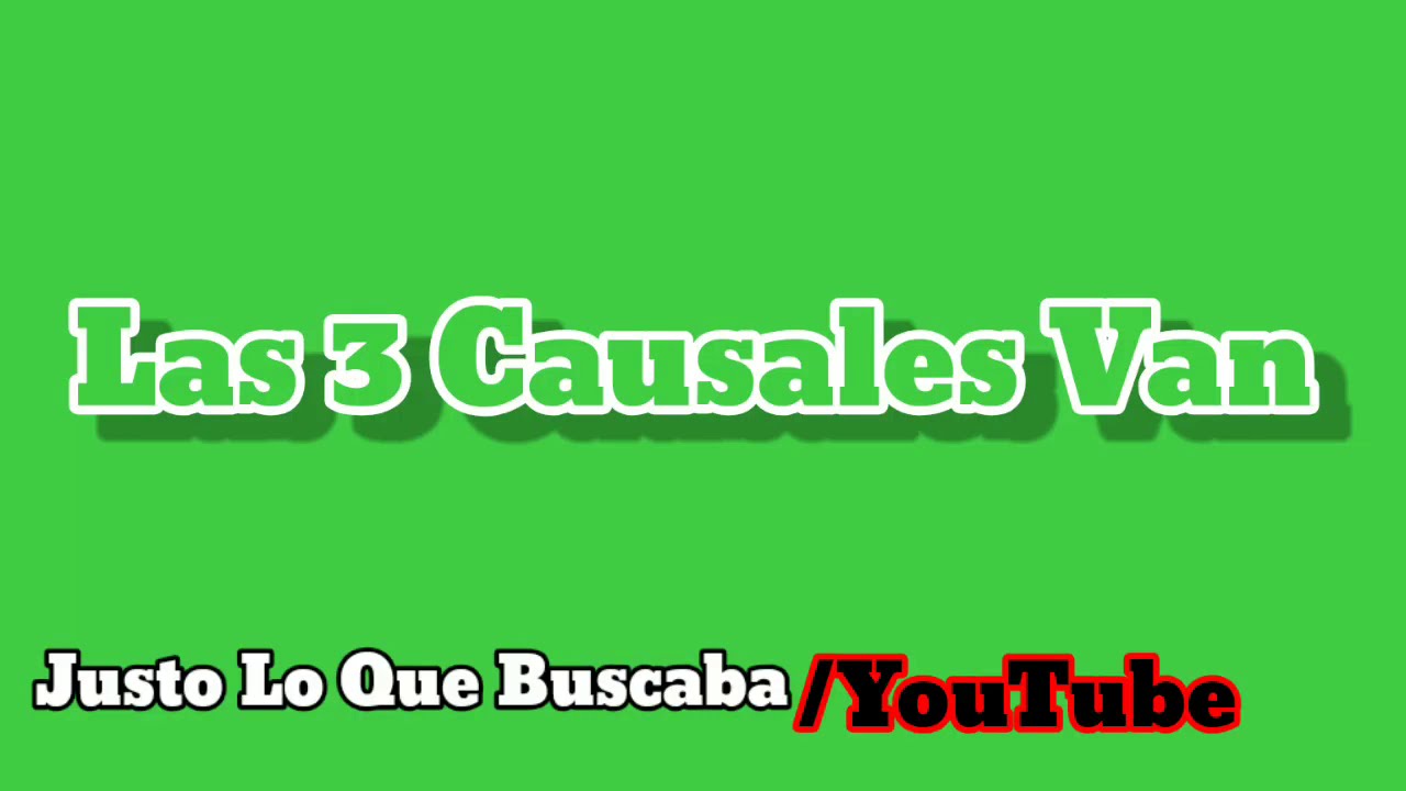 Cuales son las 3 Causales??? - YouTube