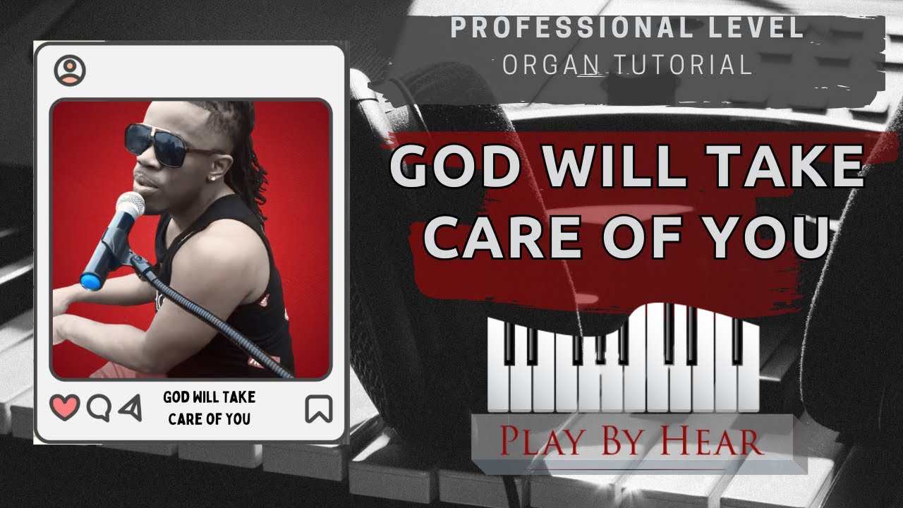 God Will Take Care Of You | Play By Hear | Professional Organ Lesson ...